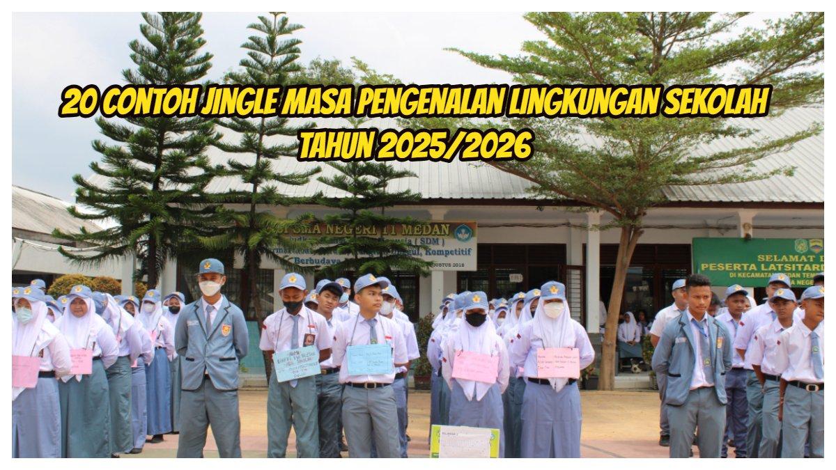 20 Contoh Jingle Masa Pengenalan Lingkungan Sekolah Tahun Ajaran 2025/2026 - Halaman 3 ...