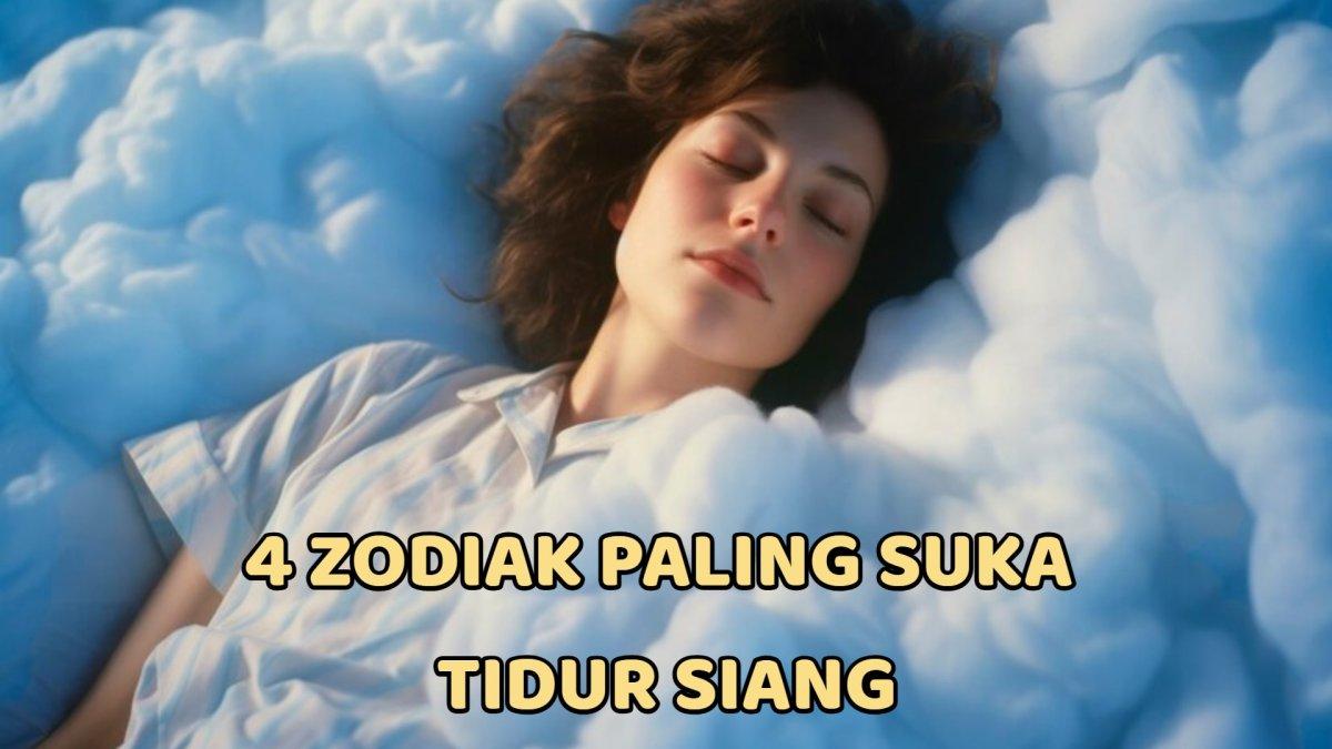 4 Zodiak Ini Hobi Tidur Siang, Taurus Isi Ulang Energi, Pisces Melepas ...