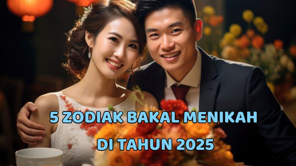 5 Zodiak Diprediksi Bakal Menikah di Tahun 2025, Aries hingga Cancer ... 5 Zodiak Diprediksi Bakal Menikah di Tahun 2025, Aries hingga Cancer ...