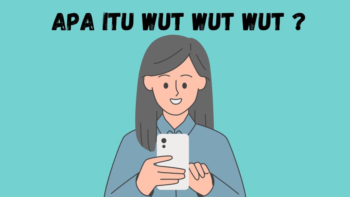 Apa Arti Wut Wut Wut Viral di TikTok? Seliweran FYP Kini Jadi Tren ...