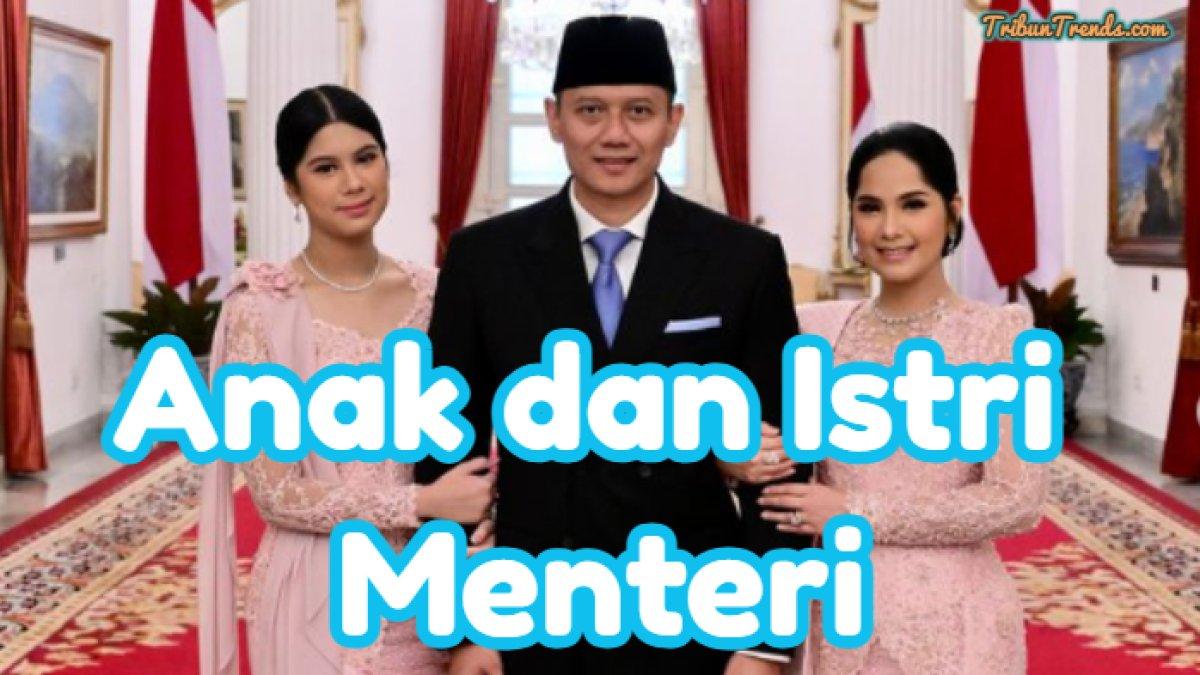 Potret Anak dan Istri Menteri Kabinet Merah Putih yang Curi Perhatian, Ada Annisa Pohan dan ...