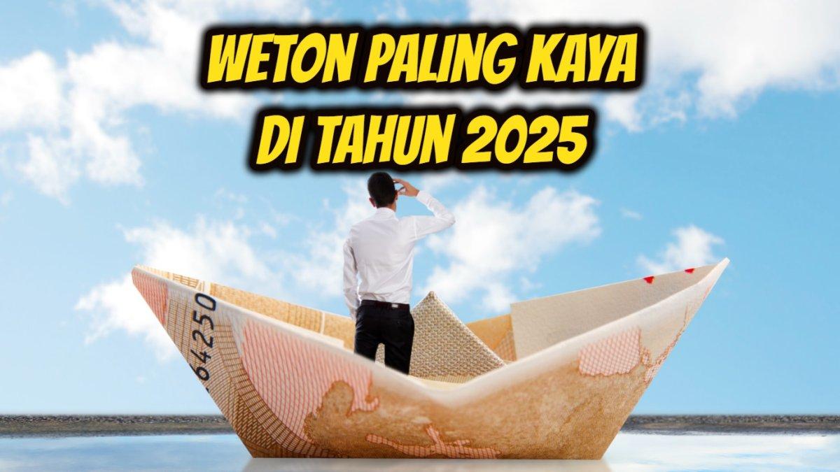 5 Weton Diprediksi Paling Kaya Sepanjang Tahun 2025: Senin Pahing dan ...