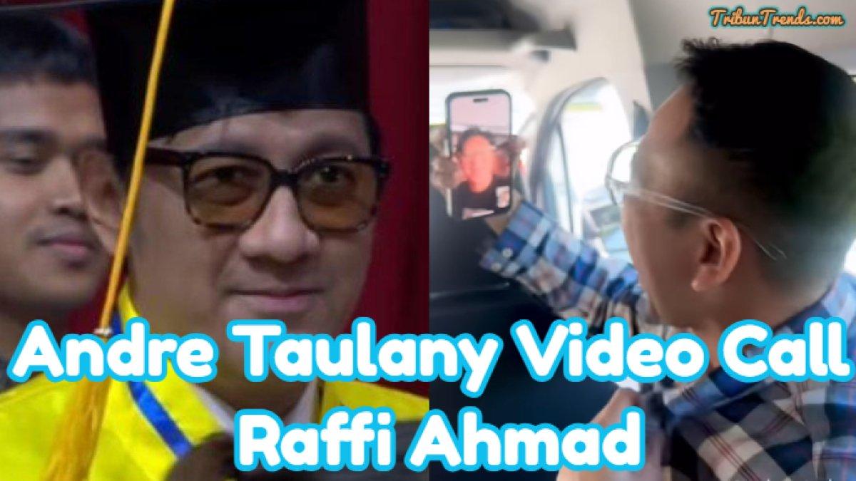 Detik-detik Andre Taulany Video Call Raffi Ahmad Imbas Geger Parodi ...