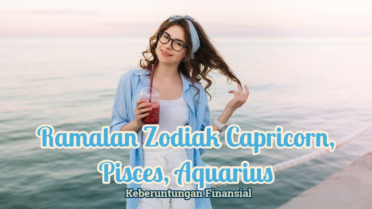 Ramalan Zodiak Capricorn, Aquarius, Pisces Hari Ini Rabu 25 Desember 2024: Waspada Gangguan ...