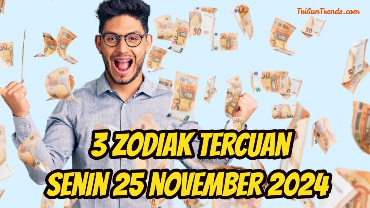 3 Zodiak Tercuan Senin 25 November 2024: Aries dan Scorpio Kemajuan ...