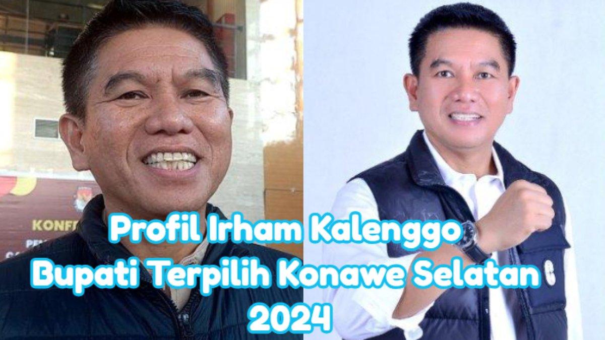 Profil Irham Kalenggo, Bupati Terpilih Konawe Selatan 2024, Berhasil Kalahkan Anak Mantan ...