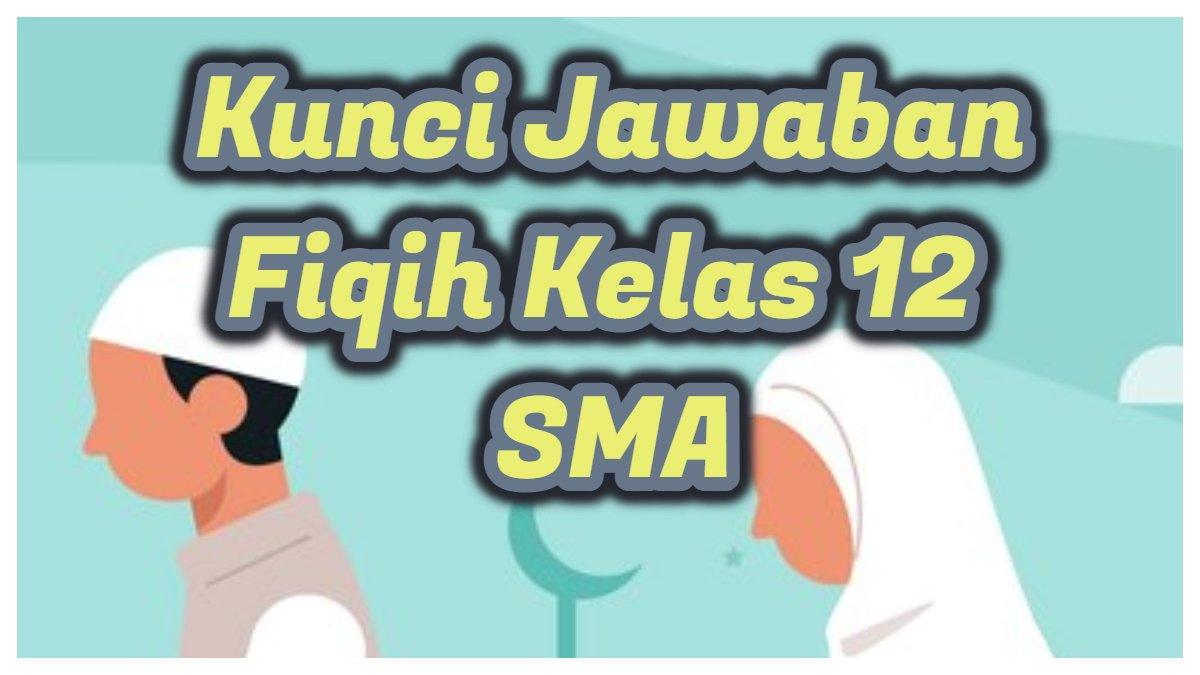 Kunci Jawaban Fiqih Kelas 12 SMA, Salah Satu Contoh Perilaku Hikmah ...