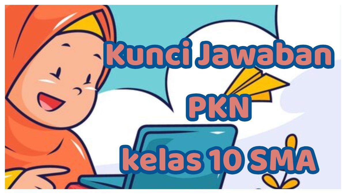 Kunci Jawaban: 25 Contoh Soal UAS PAS SAS PKN Kelas 10 SMA Semester 1 Kurikulum Merdeka 2024 ...