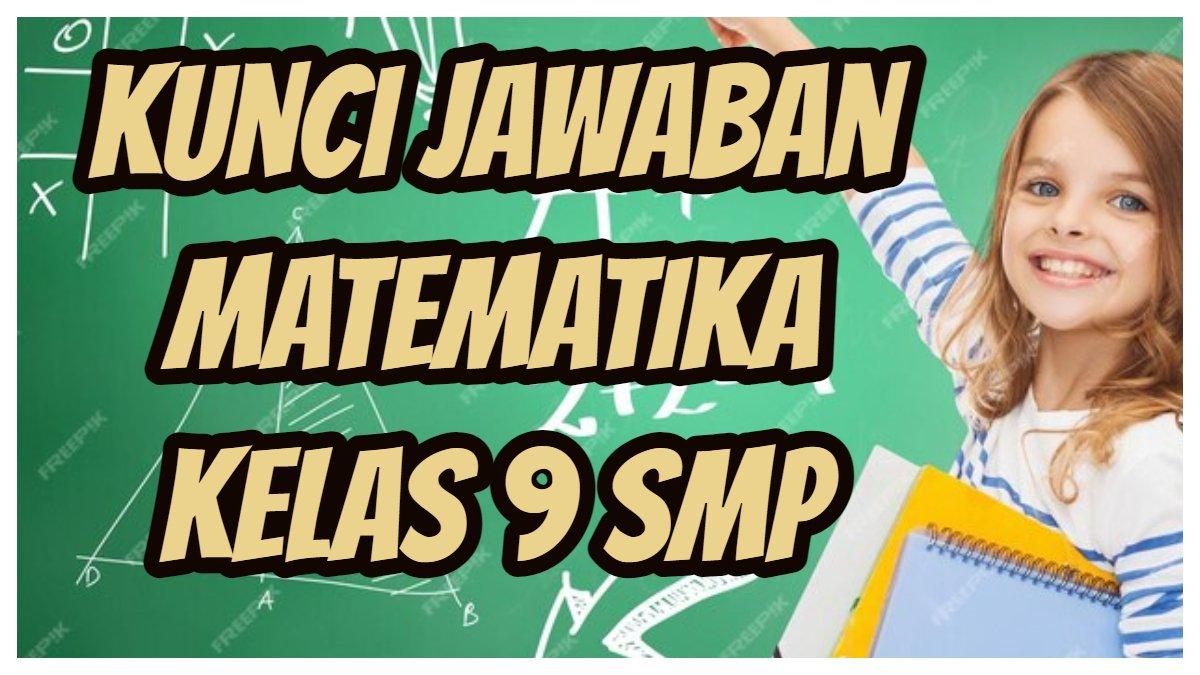 Intip Kunci Jawaban 7 Soal Matematika Kelas 9 SMP Kurikulum Merdeka Halaman 231-232, Latihan ...