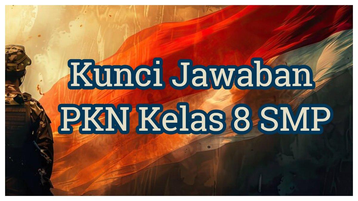 Kunci Jawaban PKN Kelas 8 SMP, Contoh Nilai-Nilai Pancasila dalam ...