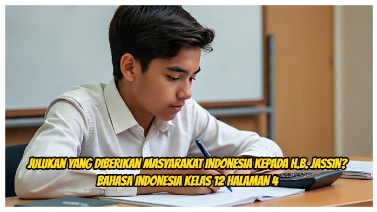 Kunci Jawaban Bahasa Indonesia Kelas 12 Halaman 4: Siapakah H.B. Jassin ...