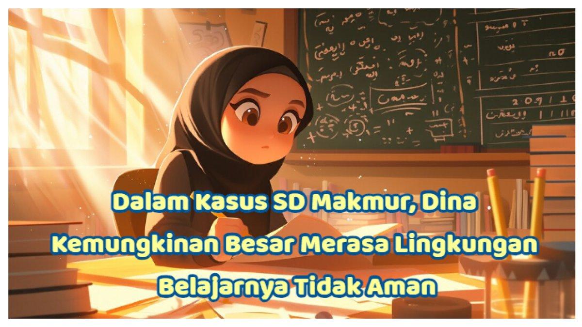 Kunci Jawaban: Dalam Kasus SD Makmur, Dina Kemungkinan Besar Merasa ...