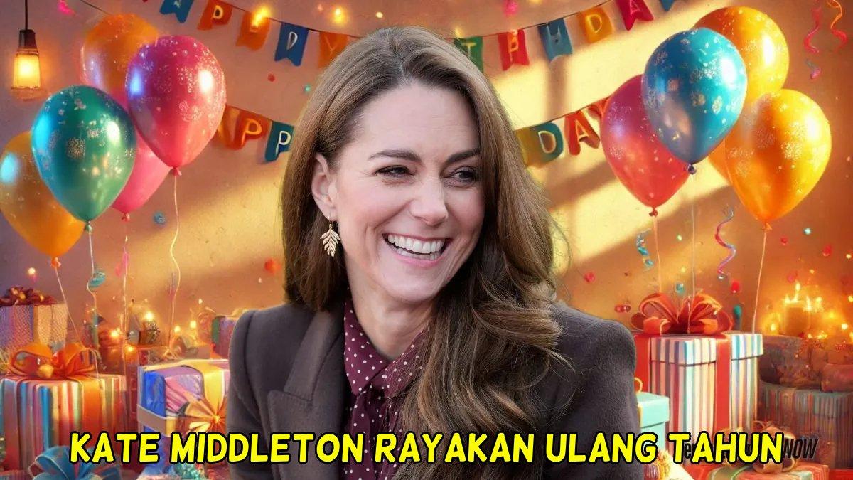 Selamat Ultah Kate Middleton! Calon Ratu Inggris Rayakan Hari Jadi, Ucapan Prince William ...