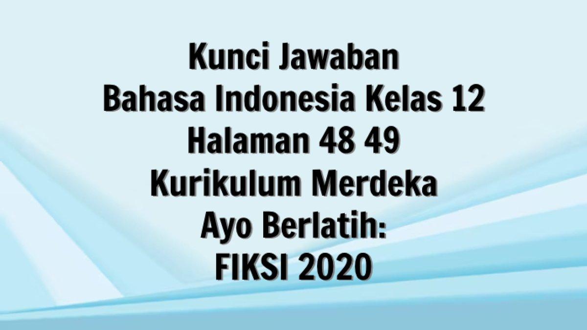 Kunci Jawaban Bahasa Indonesia Kelas 12 Halaman 48 49 Kurikulum Merdeka ...