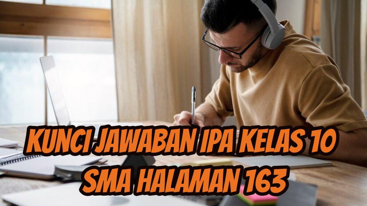 Kunci Jawaban IPA Kelas 10 SMA Halaman 163, Kurikulum Merdeka Aktivitas 5.3, Ayo Identifikasi ...