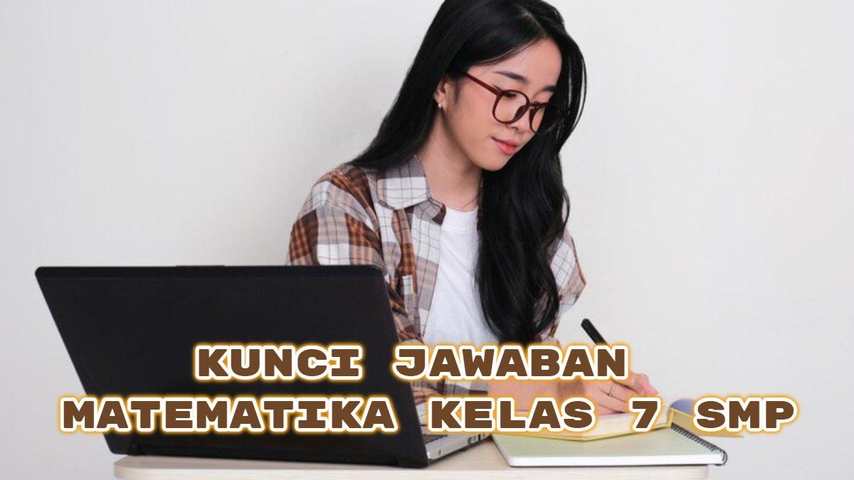 Kunci Jawaban Matematika Kelas 7 SMP Halaman 132-135, Kurikulum Merdeka Latihan 4.1 tentang ...