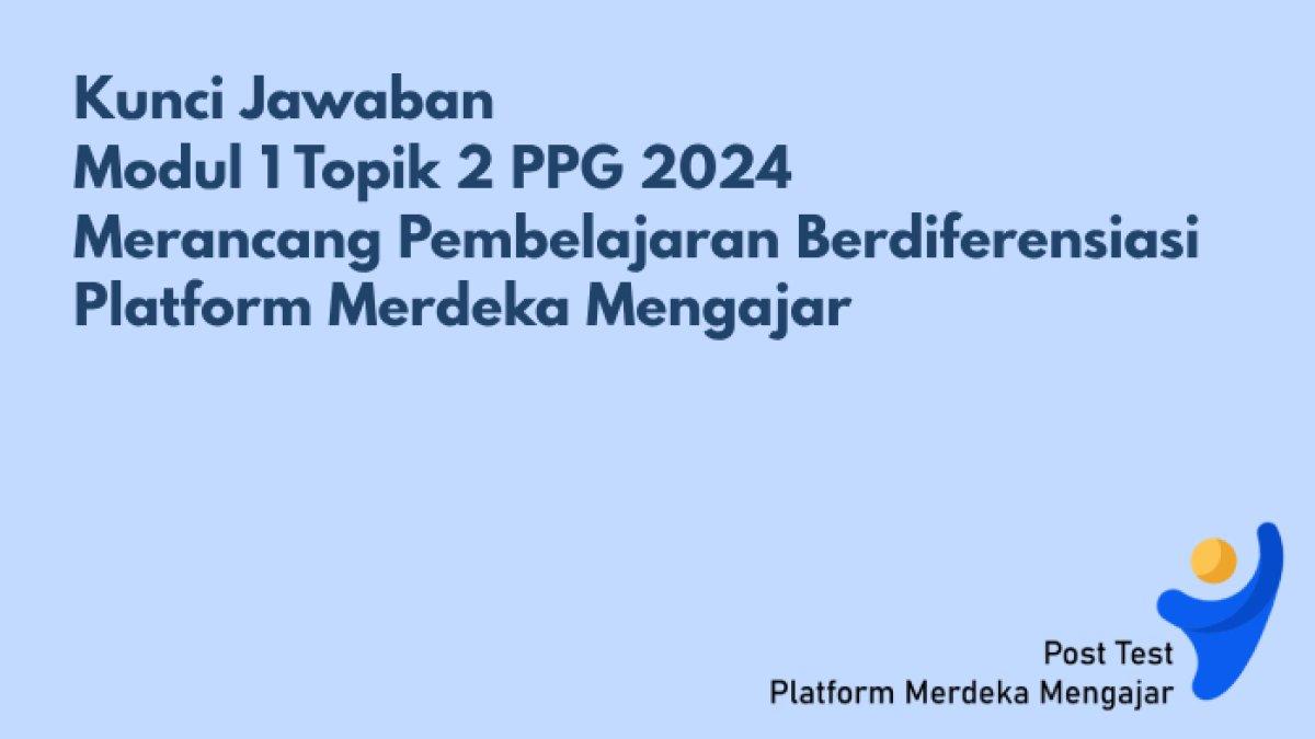 Kunci Jawaban PMM: Modul 1 Topik 2 PPG 2024 Merancang Pembelajaran ...