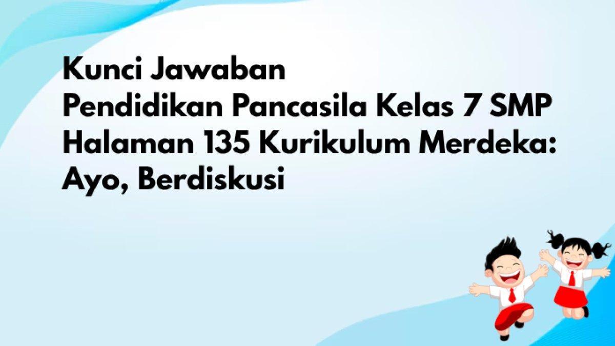 Kunci Jawaban Pendidikan Pancasila Kelas 7 SMP Halaman 135 Ayo ...