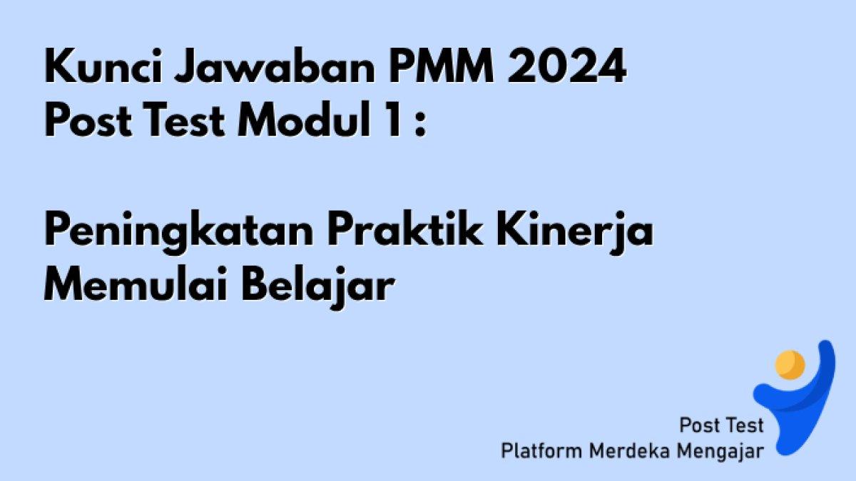 Kunci Jawaban Post Test Modul 1 Peningkatan Praktik Kinerja Memulai ...
