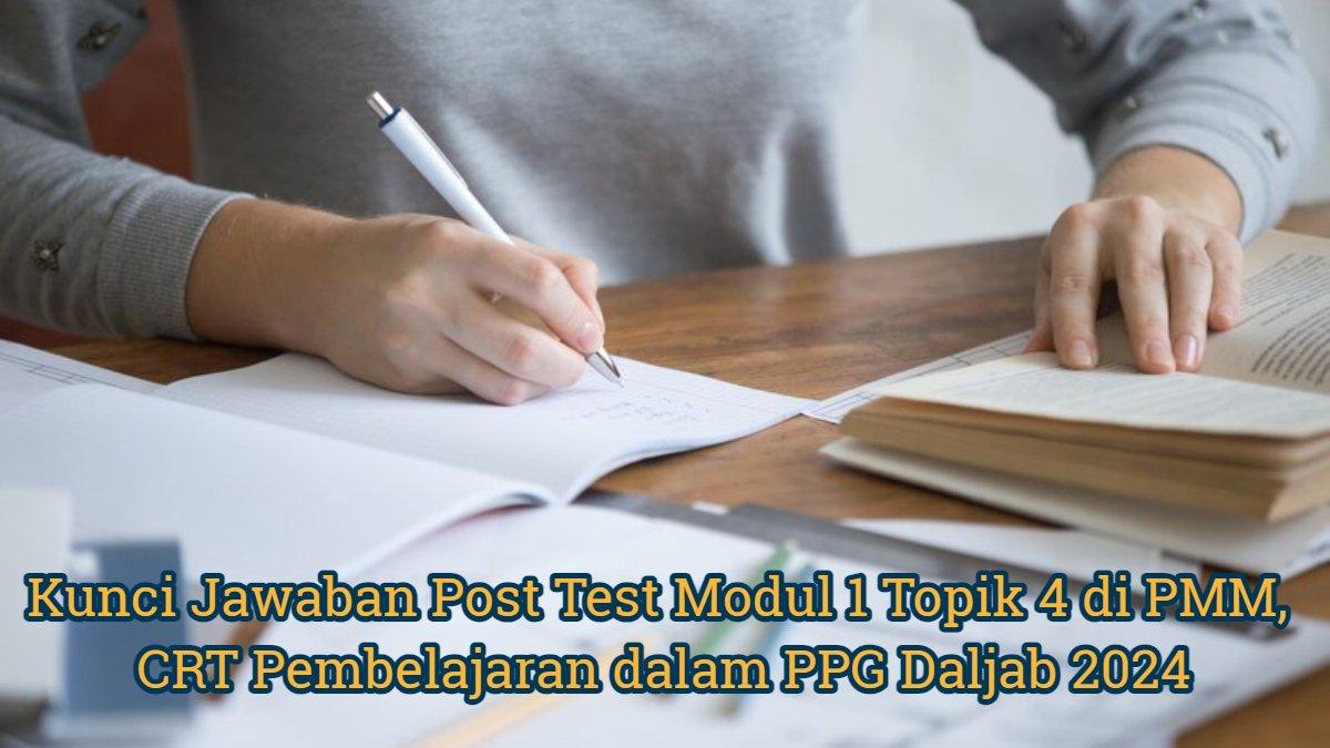 Kunci Jawaban Post Test Modul 1 Topik 4 di PMM, CRT Pembelajaran dalam ...