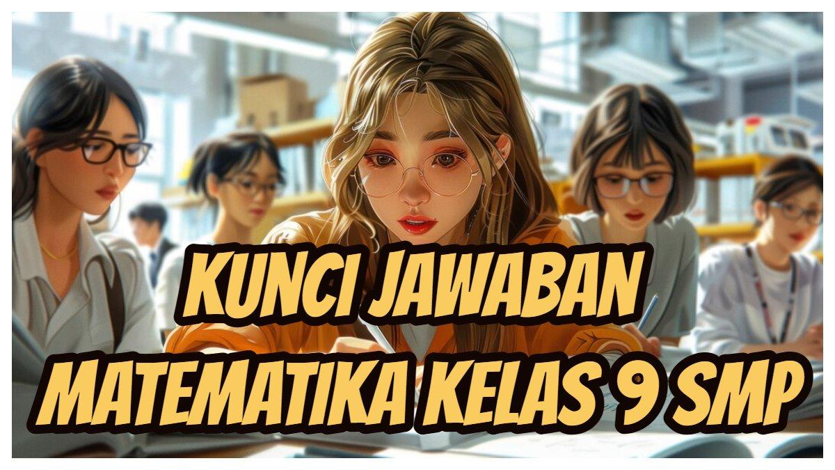 Kunci Jawaban Matematika Kelas 9 SMP Halaman 270, Bab 4: Peluang dan Pemilihan Sampel ...