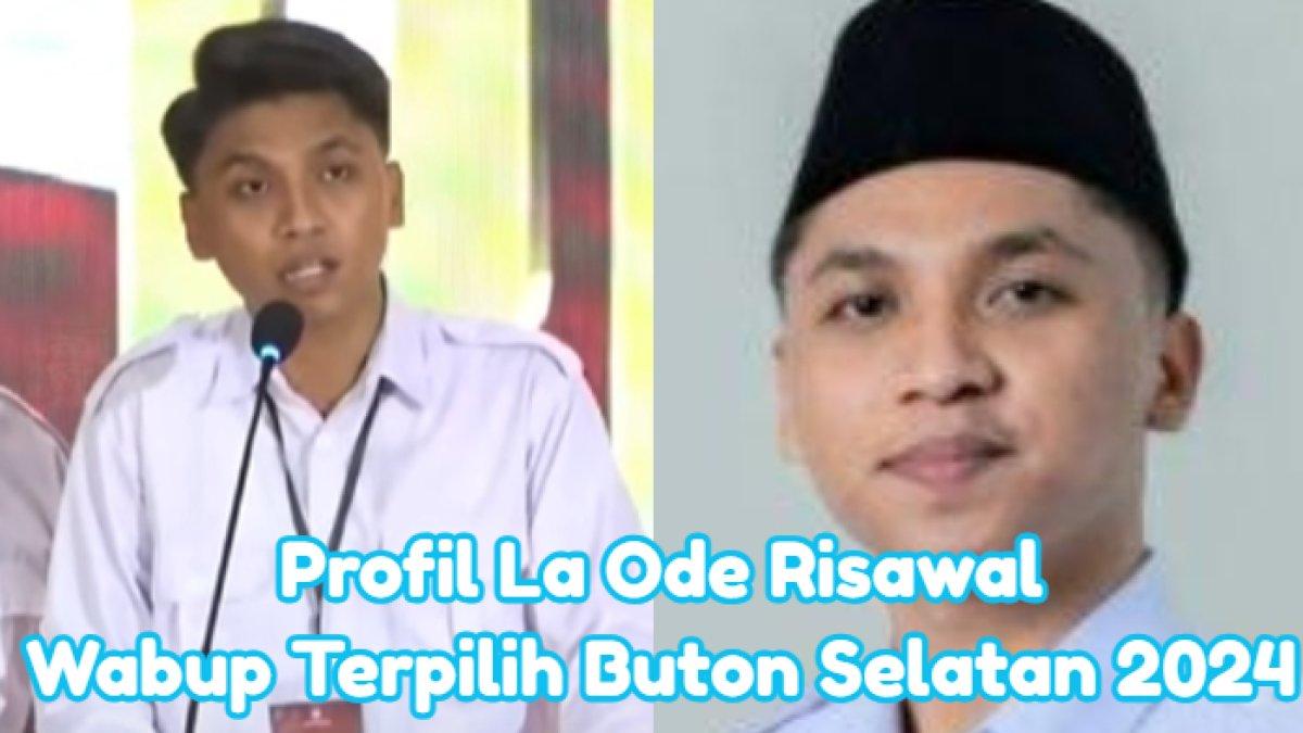 Profil La Ode Risawal, Wakil Bupati Terpilih Buton Selatan 2024 ...