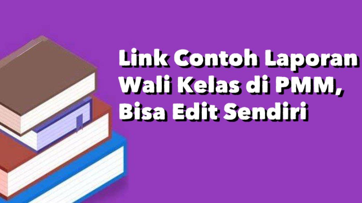 Link Contoh Laporan Wali Kelas di PMM, Bisa Edit Sendiri - TribunTrends.com