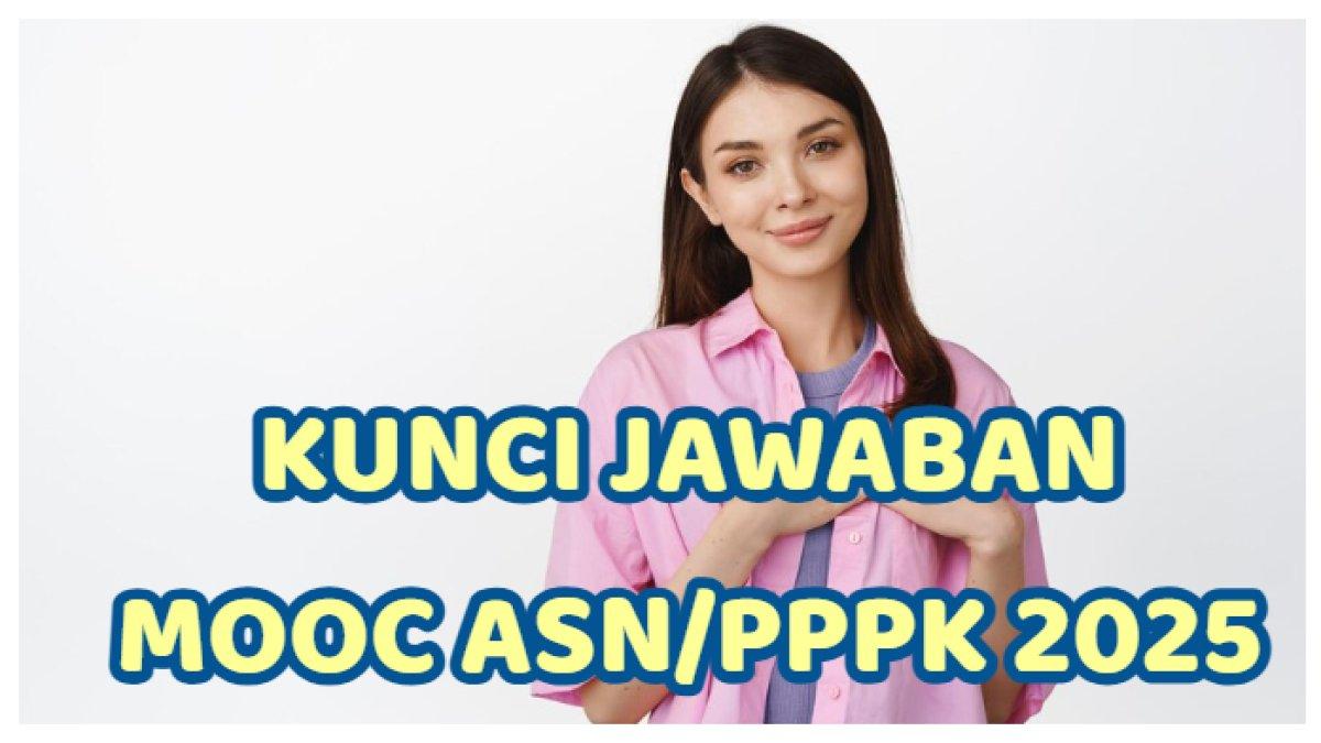 Sebutkan yang Bukan Merupakan Fungsi ASN? Kunci Jawaban MOOC Evaluasi Guru Lolos ASN/PPPK 2025 ...