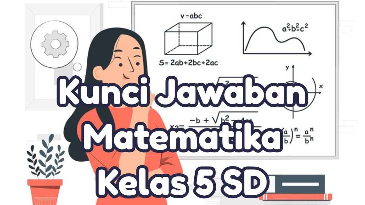 Kelipatan Persekutuan Terkecil dari 36 dan 48? Kunci Jawaban Soal Matematika Kelas 5 SD Semester ...