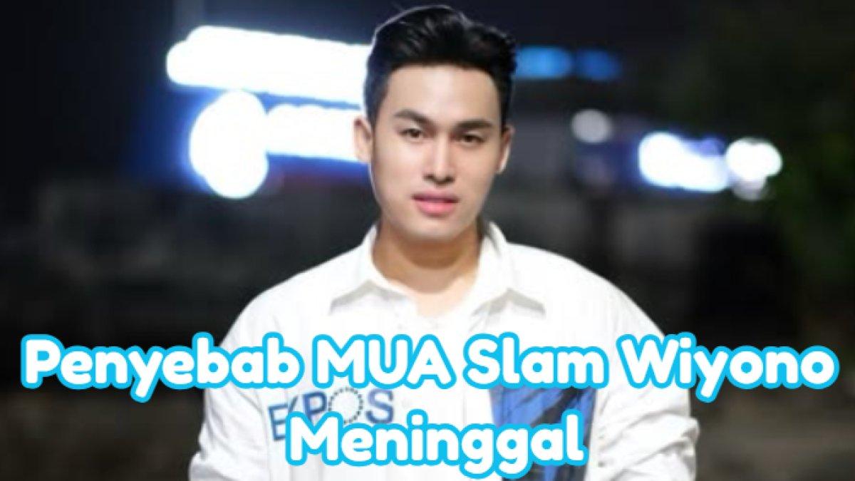 Meninggal hingga Buat Lyodra dan Ashanty Syok, MUA Slam Wiyono Sakit Apa? Sempat 2 Minggu ...