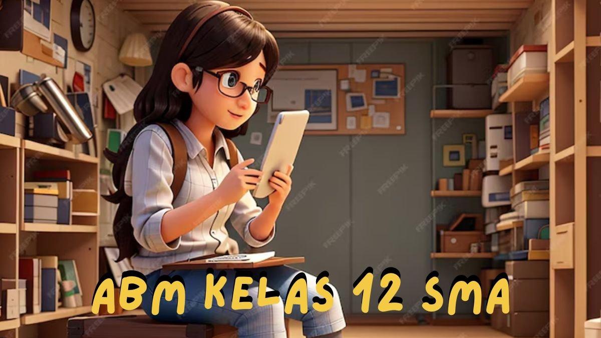 65 Kunci Jawaban Soal ABM Kelas 12 SMA, Besaran Berikut yang Termasuk Besaran Vektor Adalah ...