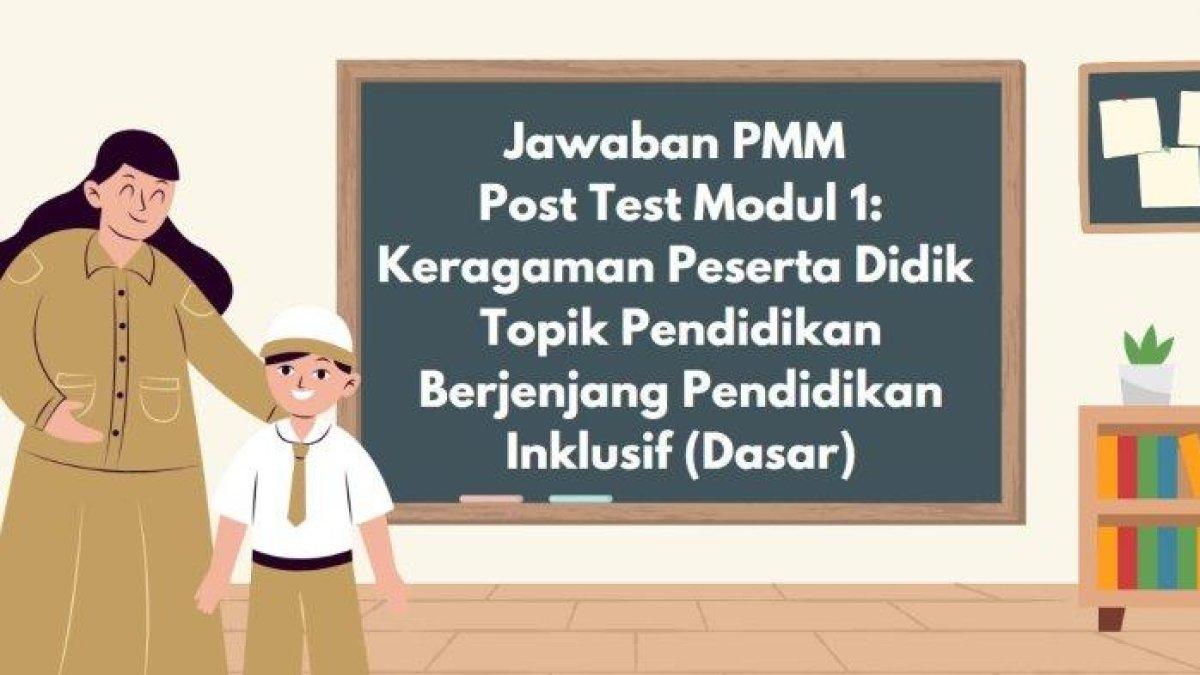 10 Kunci Jawaban Soal Post Test Modul 1 Tentang Keragaman Peserta Didik