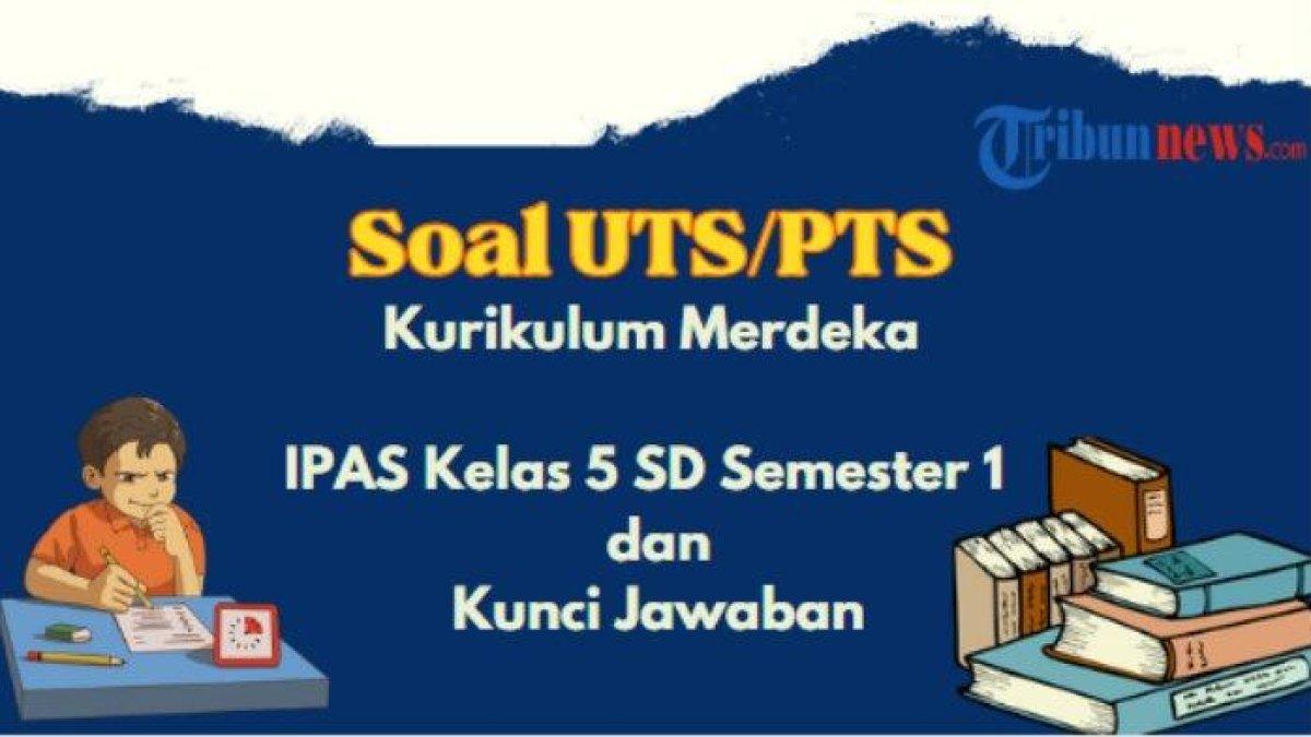 25 Kunci Jawaban UTS IPAS Kelas 5 SD, Bagian Sel Tumbuhan yang Mengandung Zat Hijau Daun disebut ...