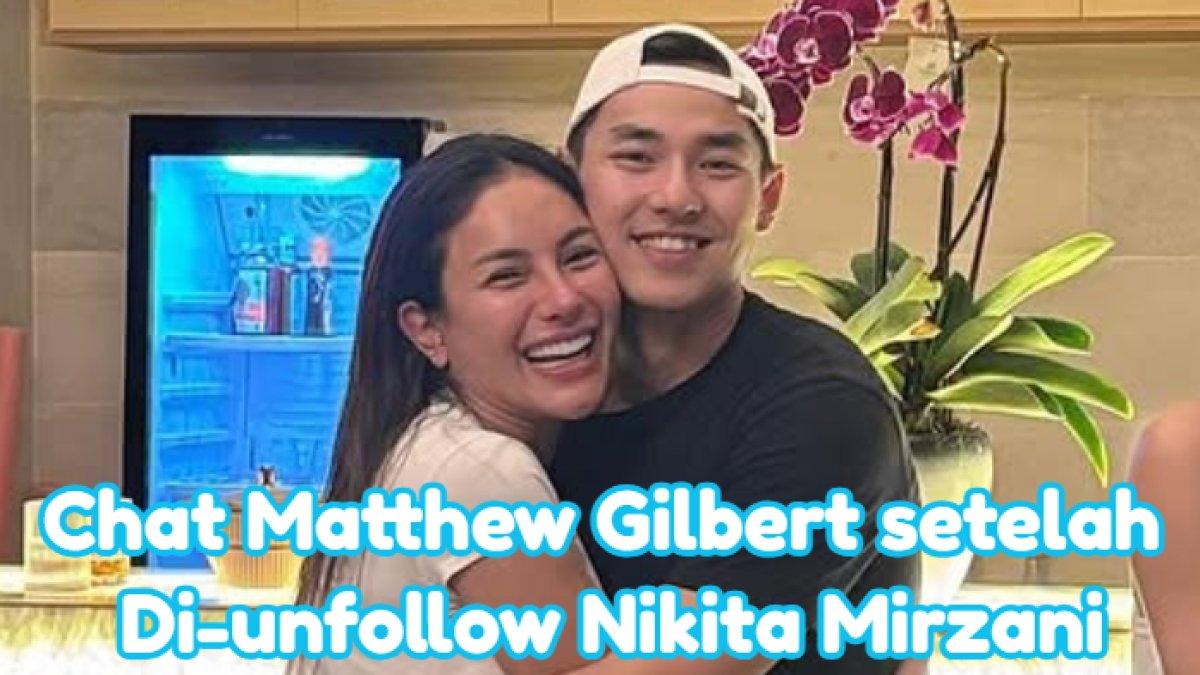 Reaksi Matthew Gilbert Di-unfollow Nikita Mirzani, Ternyata Langsung Chat WA, Ibu Lolly Beber ...