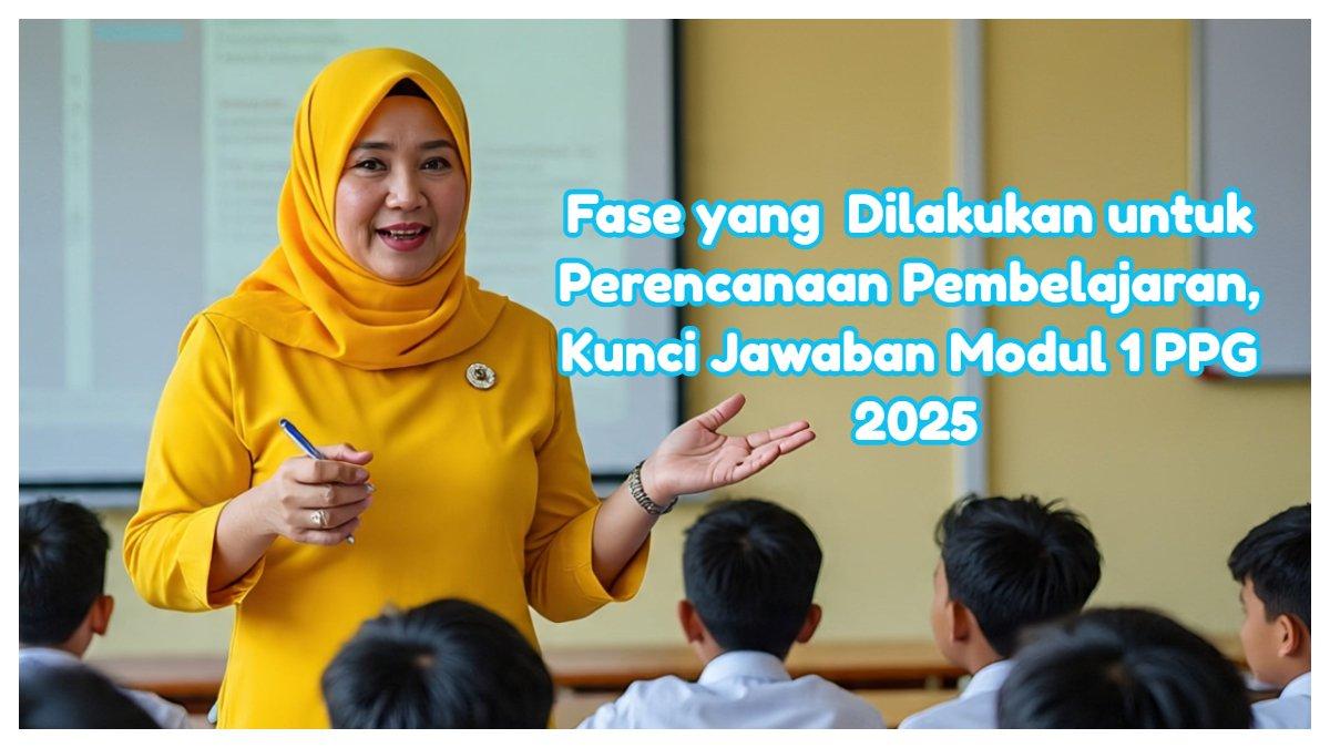 Fase yang Perlu Dilakukan untuk Perencanaan Pembelajaran, Kunci Jawaban ...