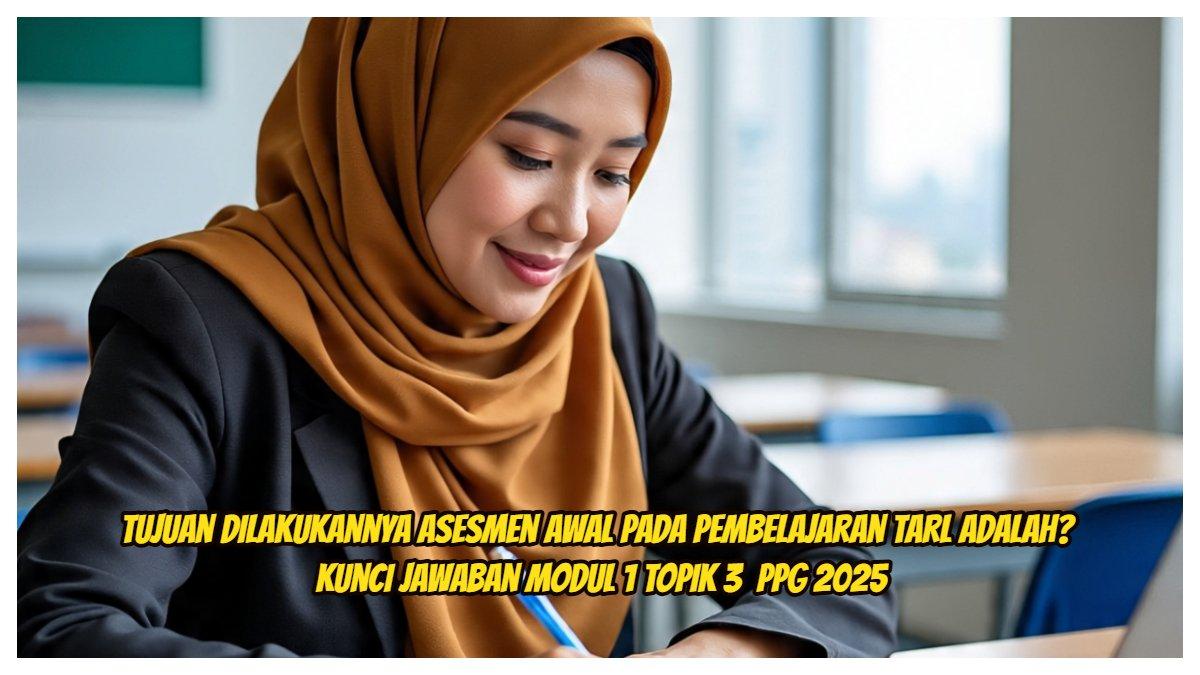 Tujuan Dilakukannya Asesmen Awal Pada Pembelajaran TaRL Adalah? Kunci ...
