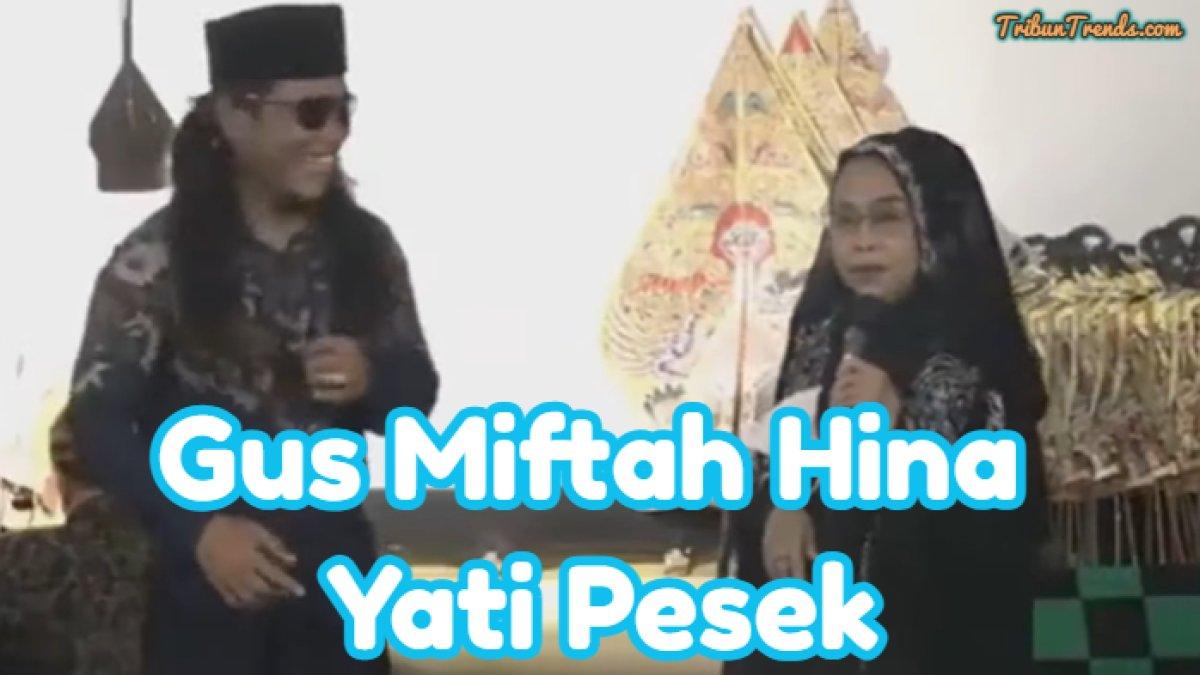 Belum Reda Soal Sunhaji, Viral Gus Miftah Hina Yati Pesek: Bersyukur Jelek, Kalau Cantik Jadi ...