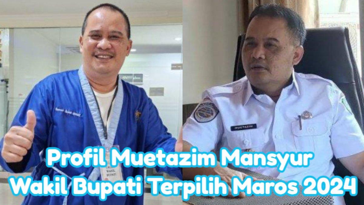 Profil Muetazim Mansyur, Wakil Bupati Terpilih Maros 2024, Awalnya Gantikan Suhartina Bohari ...