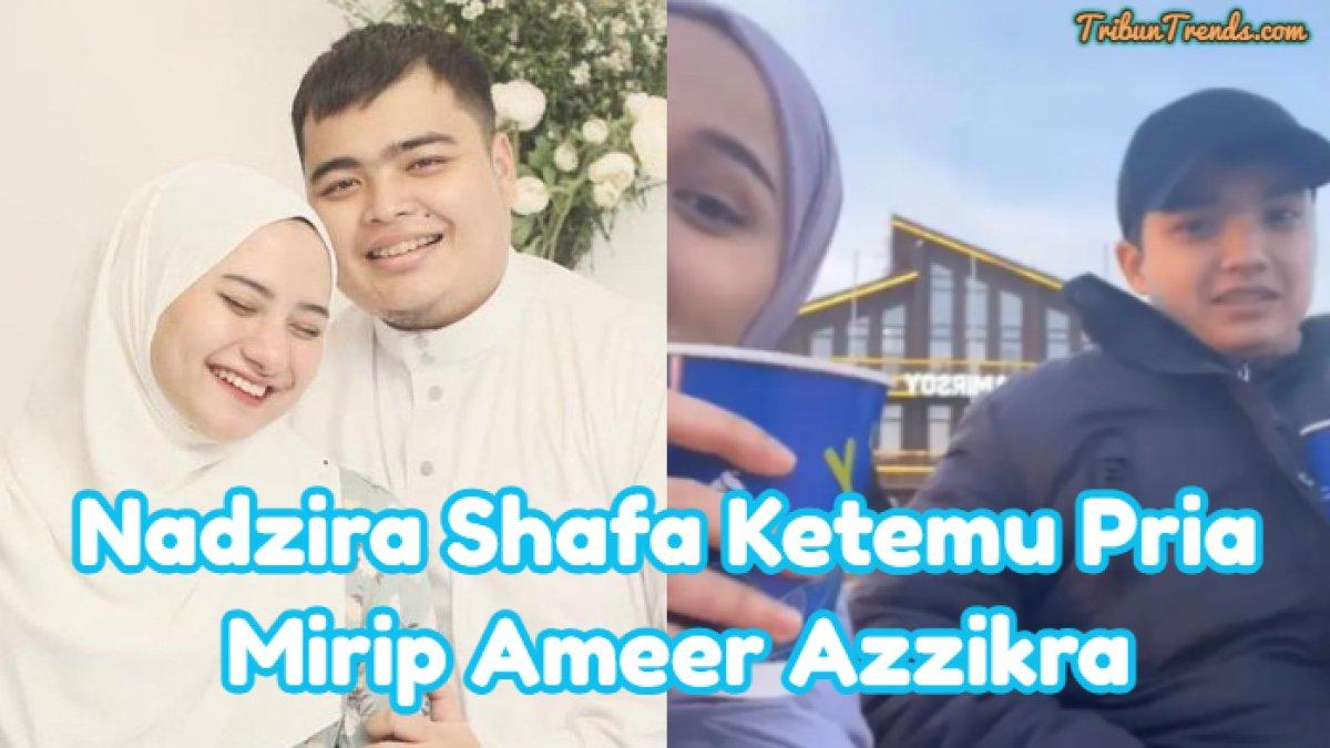 3 Tahun Janda, Nadzira Shafa Kaget Bertemu Pria Mirip Ameer Azzikra ...
