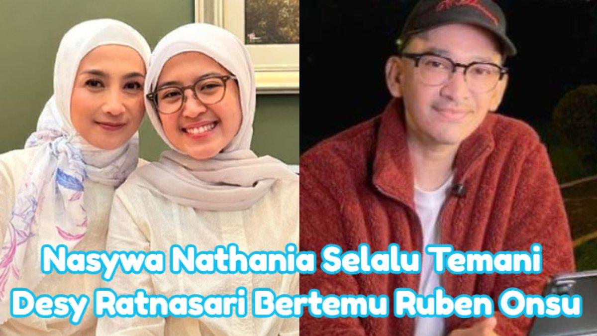 Sosok Nasywa Nathania, Anak Semata Wayang Desy Ratnasari, Selalu Ikut saat Ibunya Bertemu Ruben ...
