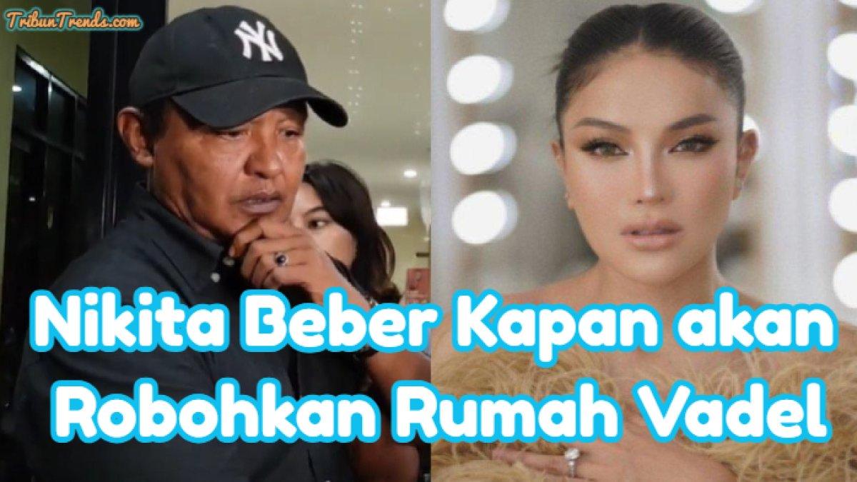 Vadel & Umar Badjideh Nantang, Nikita Mirzani Kuak Kapan akan Robohkan ...