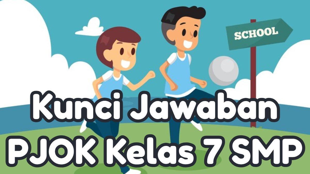 Kunci Jawaban: 20 Contoh Soal UAS PAS SAS PJOK Kelas 7 SMP Kurikulum 1 Kurikulum Merdeka 2024 ...