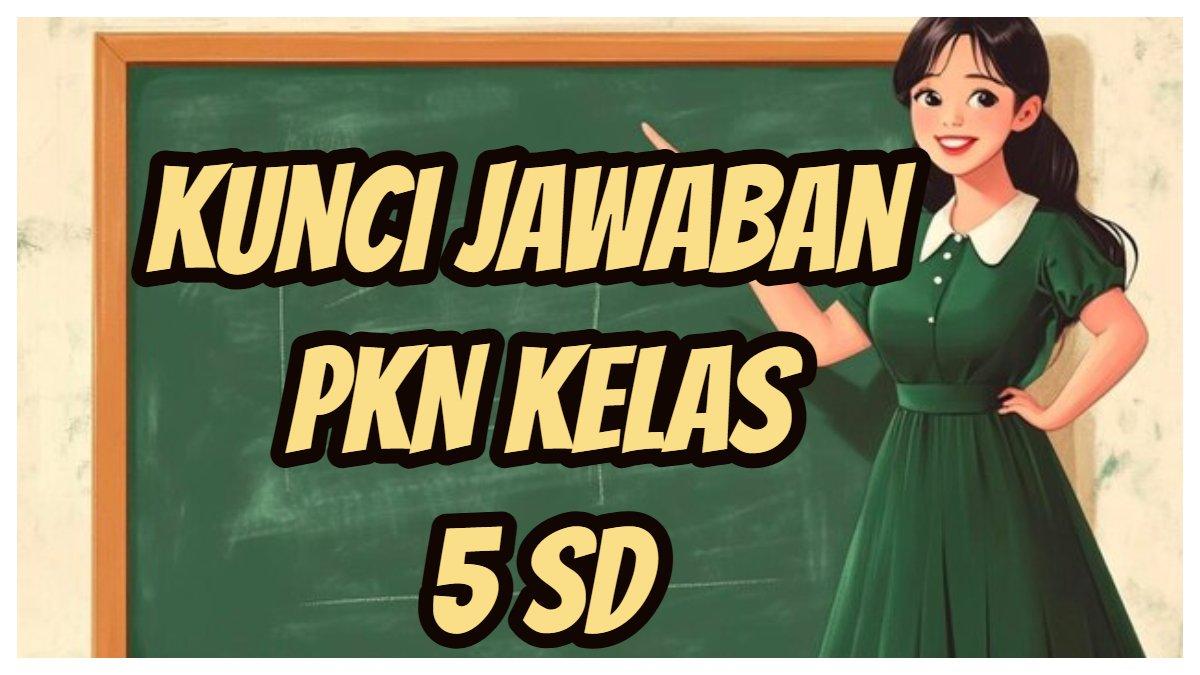 Kunci Jawaban PKN Kelas 5 SD: Jumlah Provinsi yang Ada di Indonesia ...