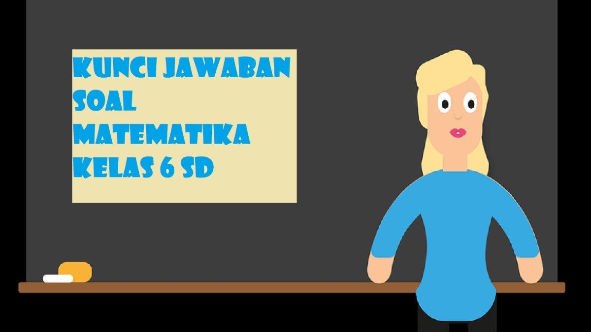 Kunci Jawaban Soal Matematika Kelas 6 SD Halaman 27: Simbol dan Kalimat ...