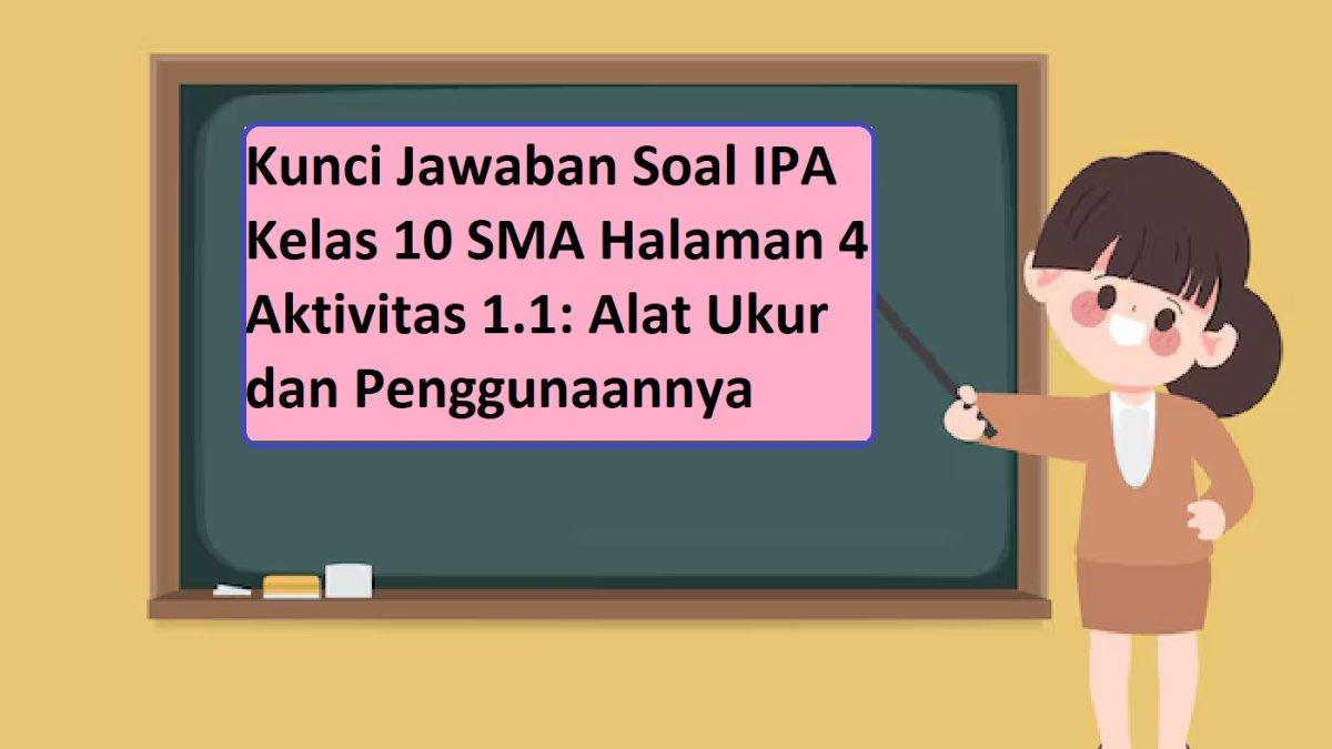 Kunci Jawaban Soal IPA Kelas 10 SMA Halaman 4 Aktivitas 1.1: Alat Ukur dan Penggunaannya ...