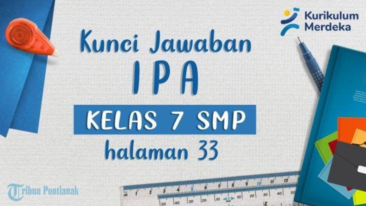 Kunci Jawaban Soal IPA Kelas 7 SMP Halaman 33: Hakikat Ilmu Sains dan Metode Ilmiah ...