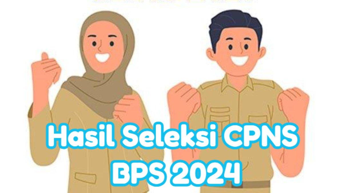Link Pengumuman Seleksi CPNS Badan Pusat Statistik 2024, Ada 408 Formasi, Cek Namamu di Sini ...