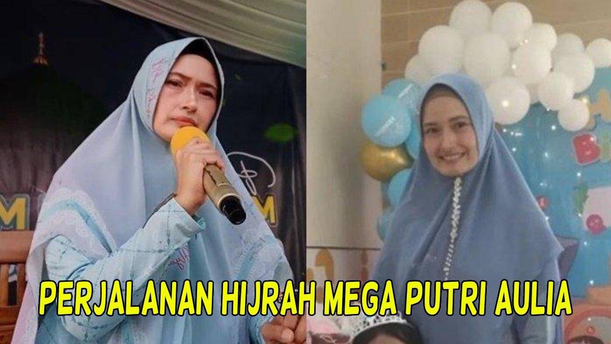 Awal Perjalanan Hijrah Mega Putri Aulia Pemain Tukang Bubur Naik Haji ...