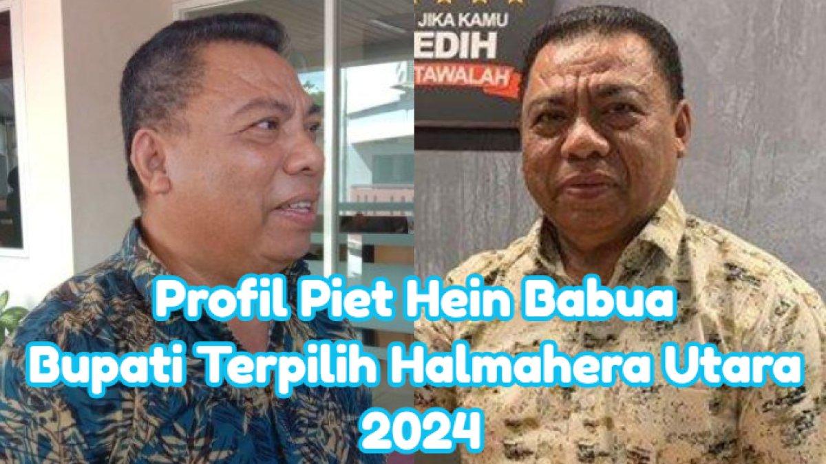 Profil Piet Hein Babua, Bupati Terpilih Halmahera Utara 2024, Dosen di ...