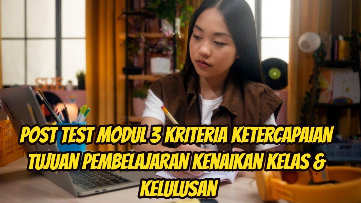 Kunci Jawaban Post Test Modul 3 Kriteria Ketercapaian Tujuan ...